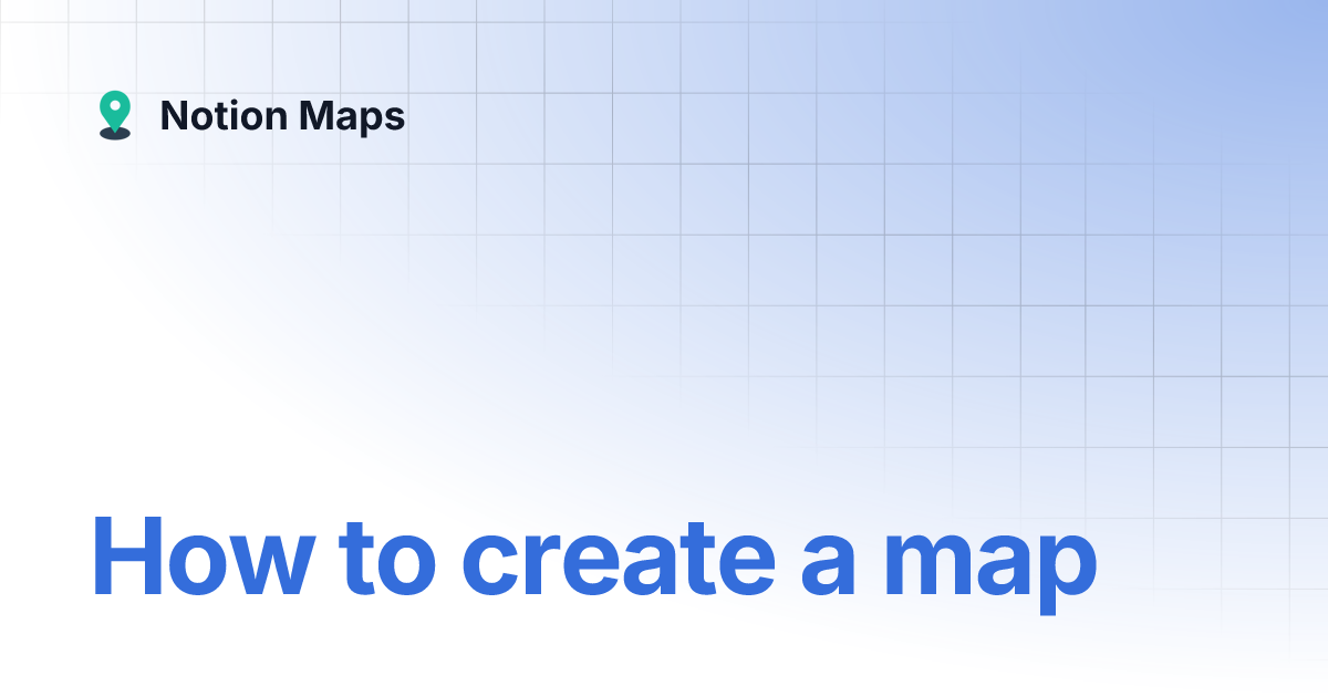 How to create a map | Notion Maps