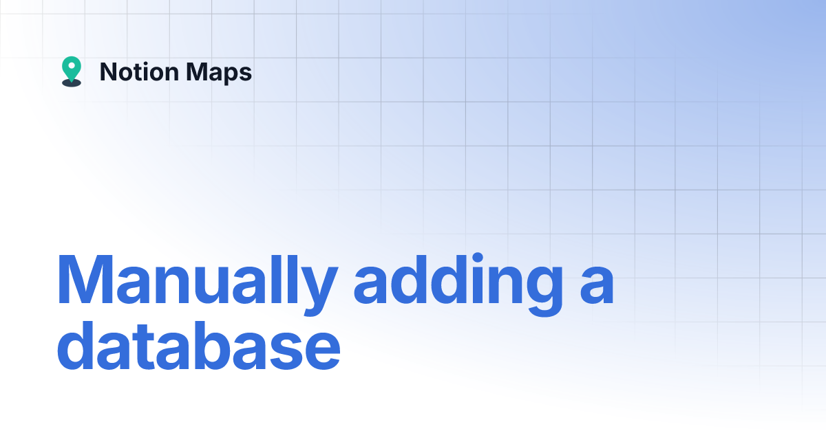Manually adding a database | Notion Maps